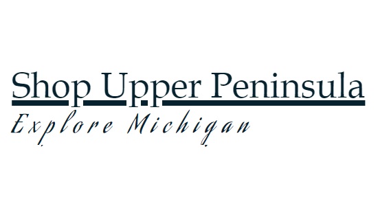 Visit - Shop Upper Peninsula